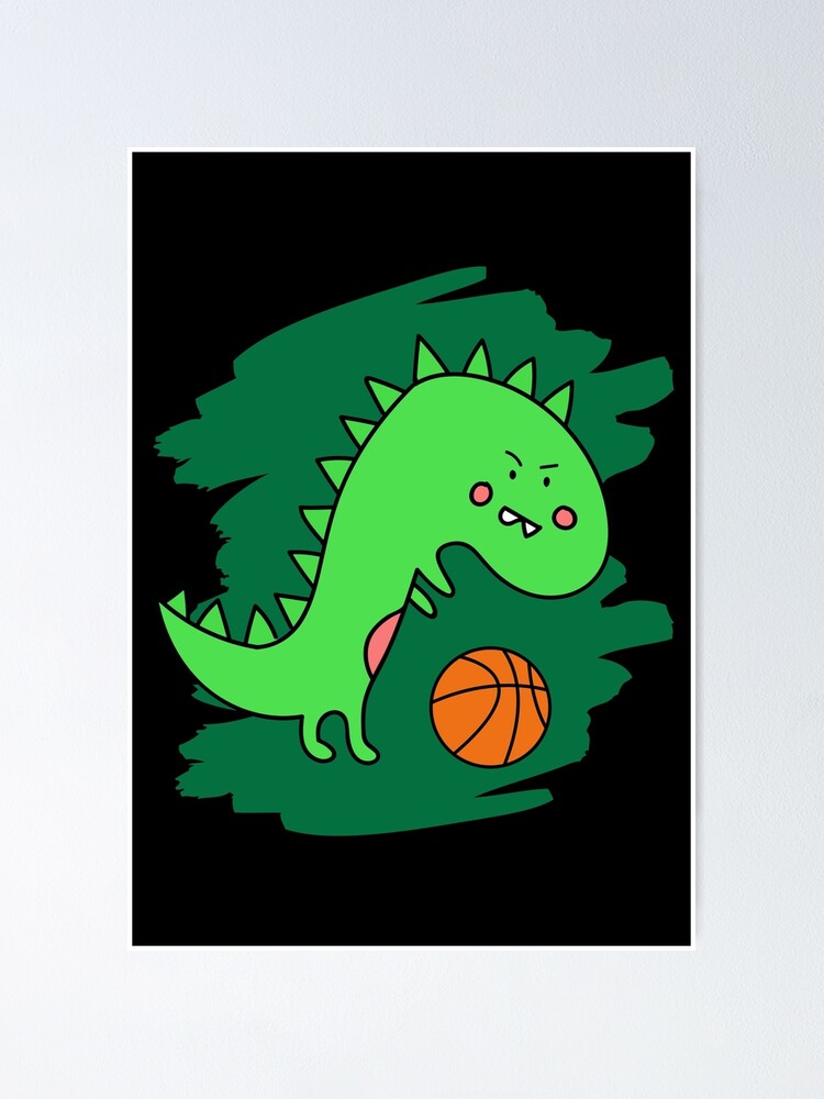 "Dinosaur Playing Basketball,Dinosaurs Are Awesome" Poster for Sale by ...