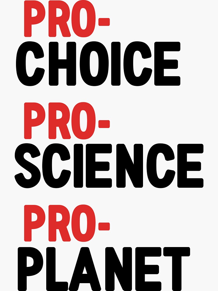 "PRO-CHOICE PRO-SCIENCE PRO-PLANET" Sticker for Sale by funkythings ...