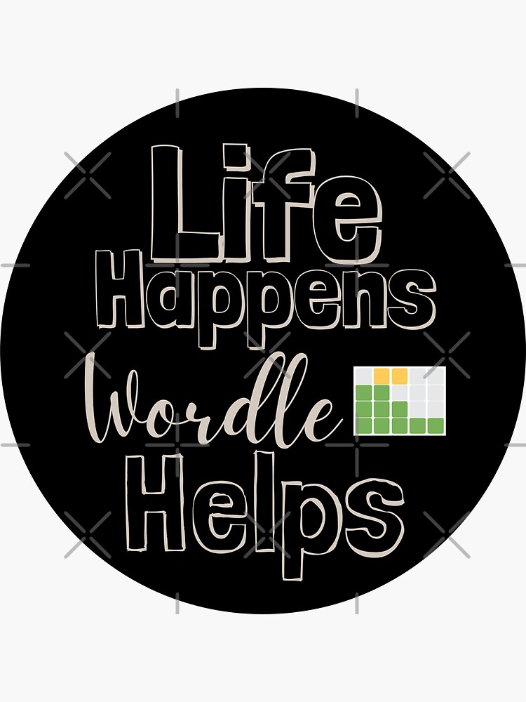 "Life Happens Wordle Helps - perfectly pale grey" Sticker for Sale by ...