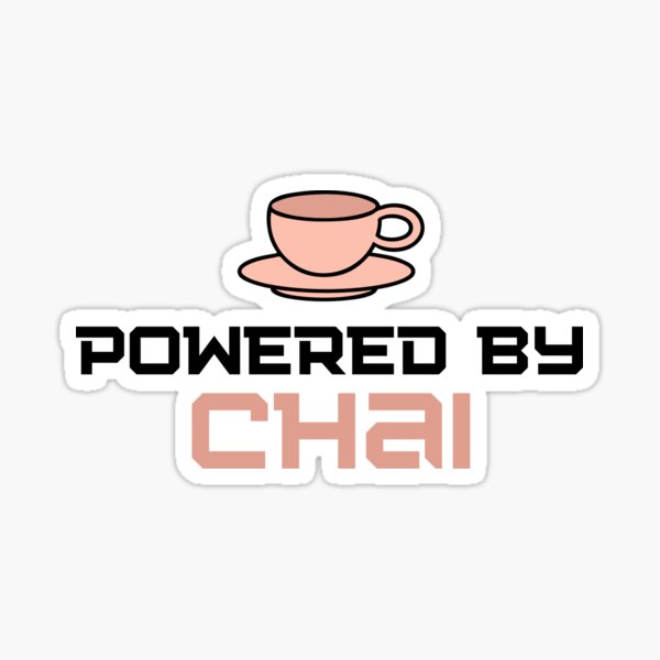 "Powered By Chai | Chai Latte | Tea Addict" Sticker by Time-to-shop ...