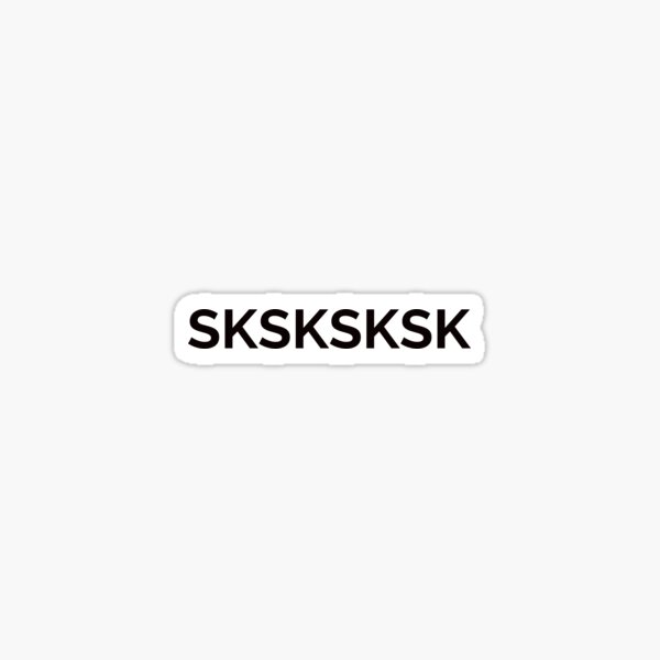 "Sksksksk Funny Cool Best color art" Sticker by artdragongift | Redbubble
