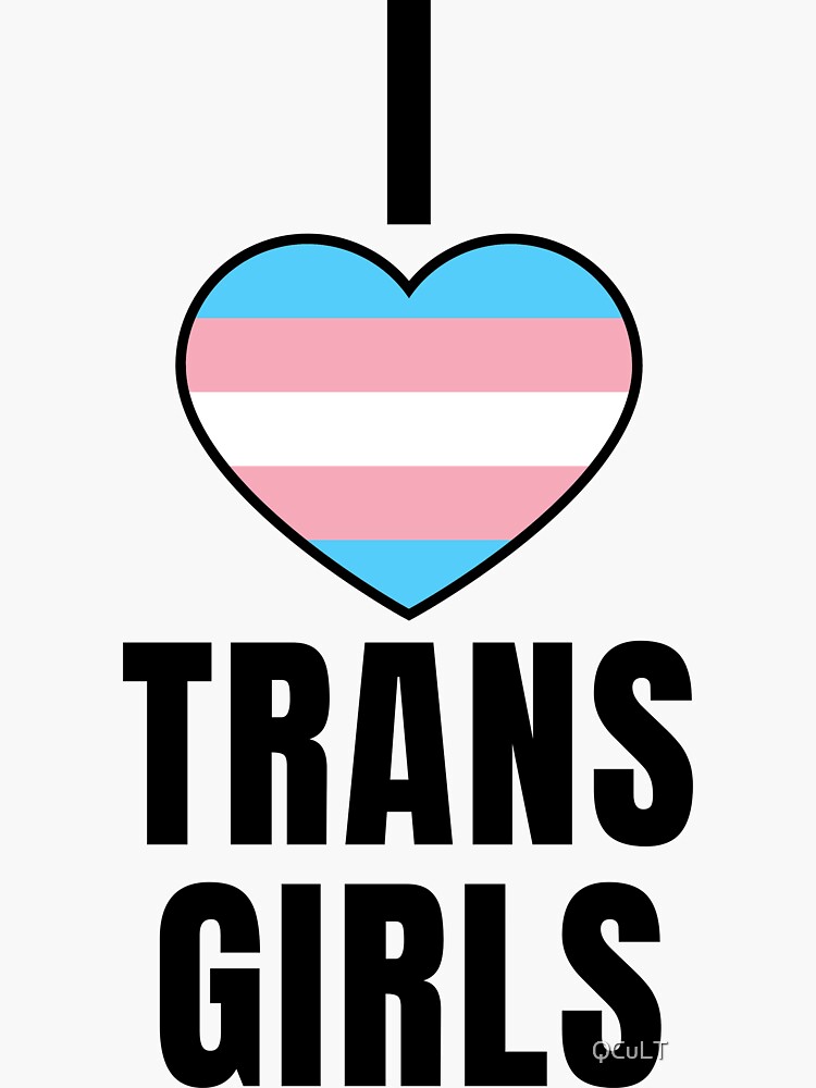"I Love Trans Girls" Sticker by QCuLT | Redbubble