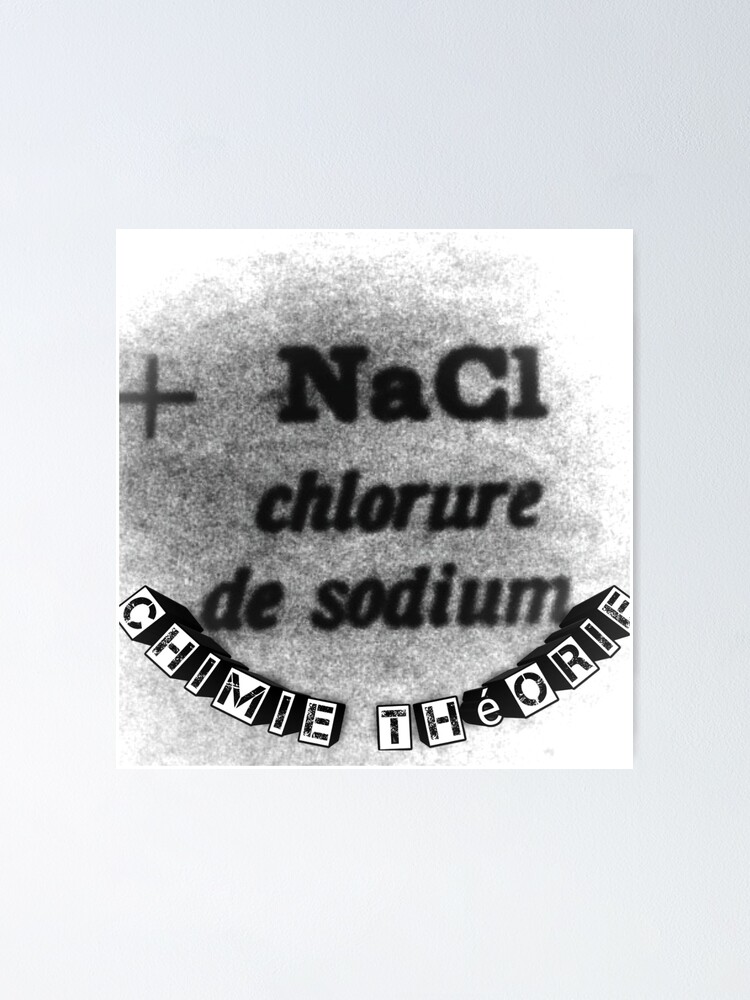 "Theoretical chemistry and sodium chloride" Poster by Newmark360 ...