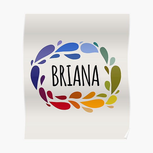 "Briana Name Cute Colorful Gift Named Briana" Poster by kindxinn ...