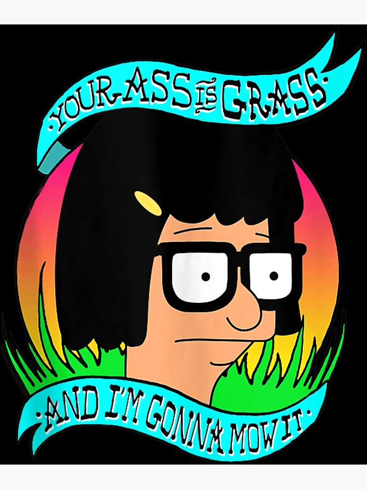 Bob Burgers I'm Gonna Mow It Premium Matte Vertical Poster sold by ...