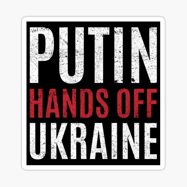 "Putin Hands Off Ukraine Anti Putin Support Ukraine" Sticker by dass ...
