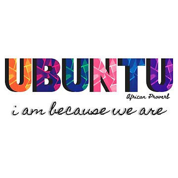 "UBUNTU - I AM BECAUSE WE ARE" Sticker for Sale by LusDigiArt | Redbubble