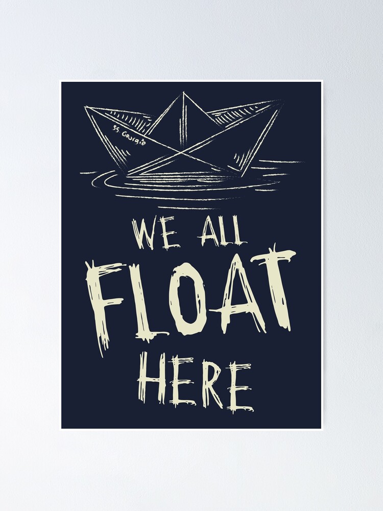 "SS Georgie Paper Boat We All Float Here Quote" Poster for Sale by ...