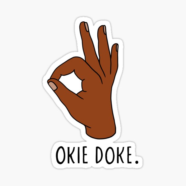 "Okie Doke" Sticker by bethanyevelyn | Redbubble