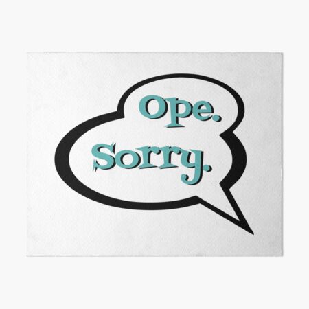 "Ope Sorry Comic Style Black and White, Upper Midwest Slang Humor ...