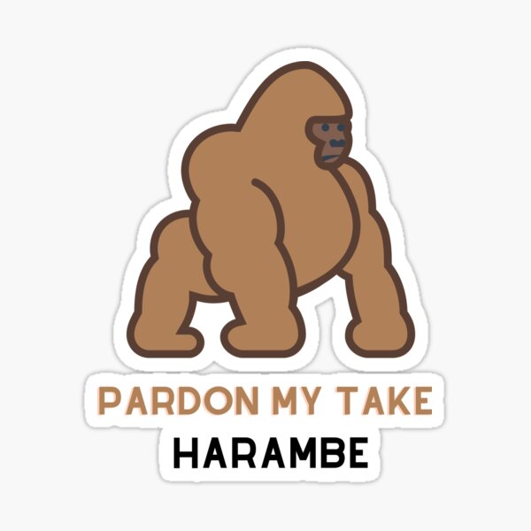 "Pardon My Take Harambe" Sticker by Fayad-Art | Redbubble