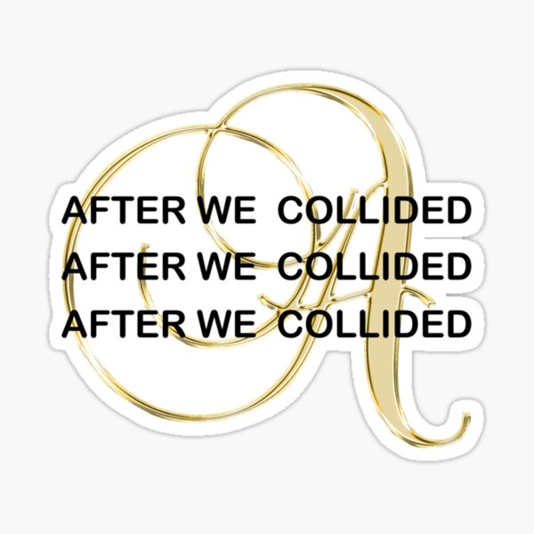 "After We Collided Classic " Sticker by LoganFox12 | Redbubble