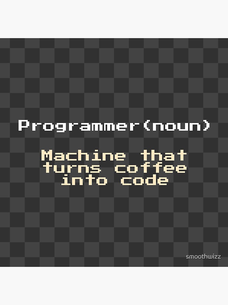 "Programming Sticker - Dark Background - Machine that turns coffee into ...