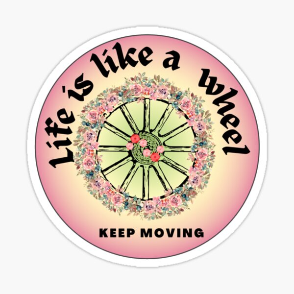 "Life is like wheel" Sticker for Sale by Oleander22 | Redbubble