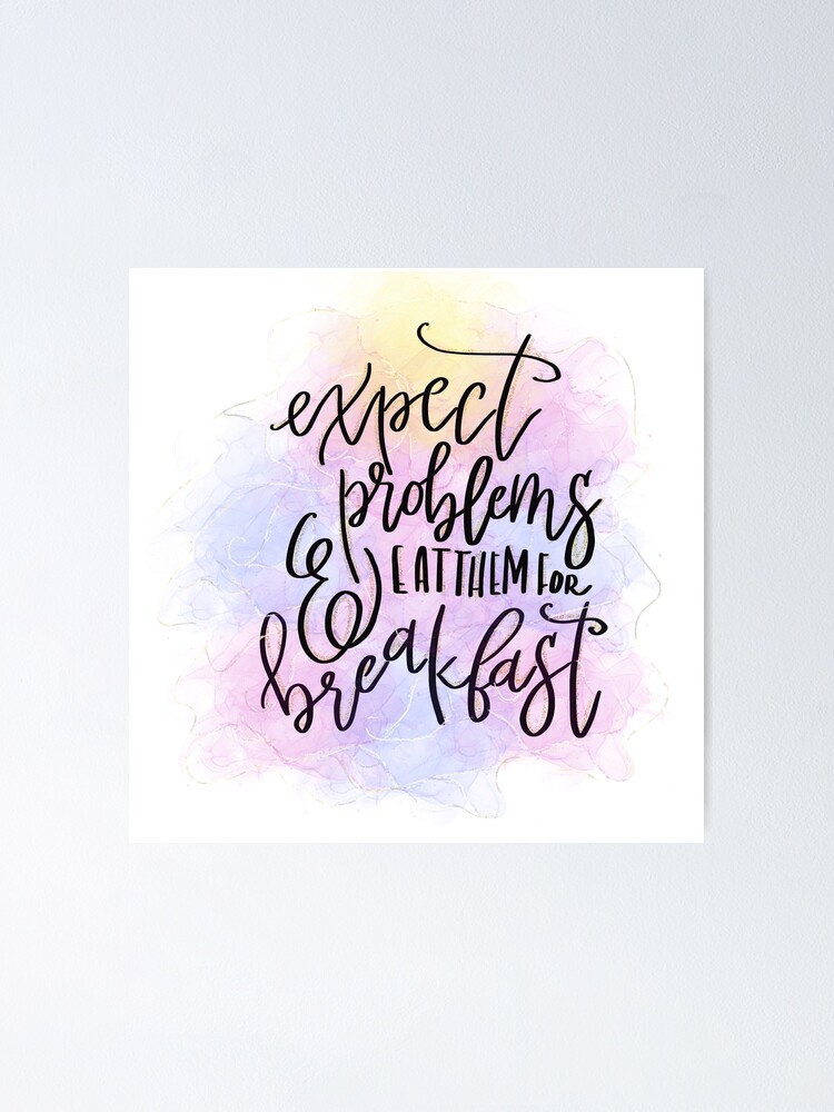 " Expect problems, eat them for breakfast motivational Quote" Poster ...