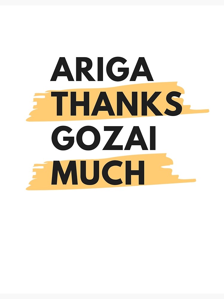 "Ariga Thanks Gozai Much" Poster for Sale by BakaaNeko | Redbubble