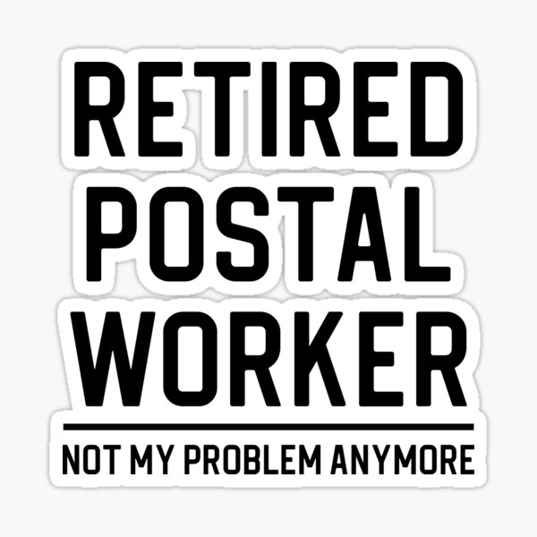 "Funny Retired Postal Worker Gift Retired Postal Worker" Sticker for ...