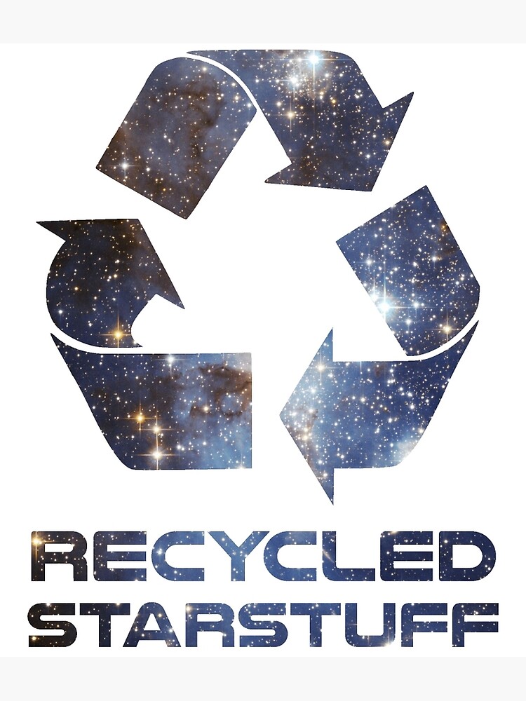 "Recycled Star Stuff" Art Print for Sale by TheShirtYurt | Redbubble