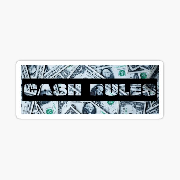 "cash rules" Sticker by Jabaroni | Redbubble