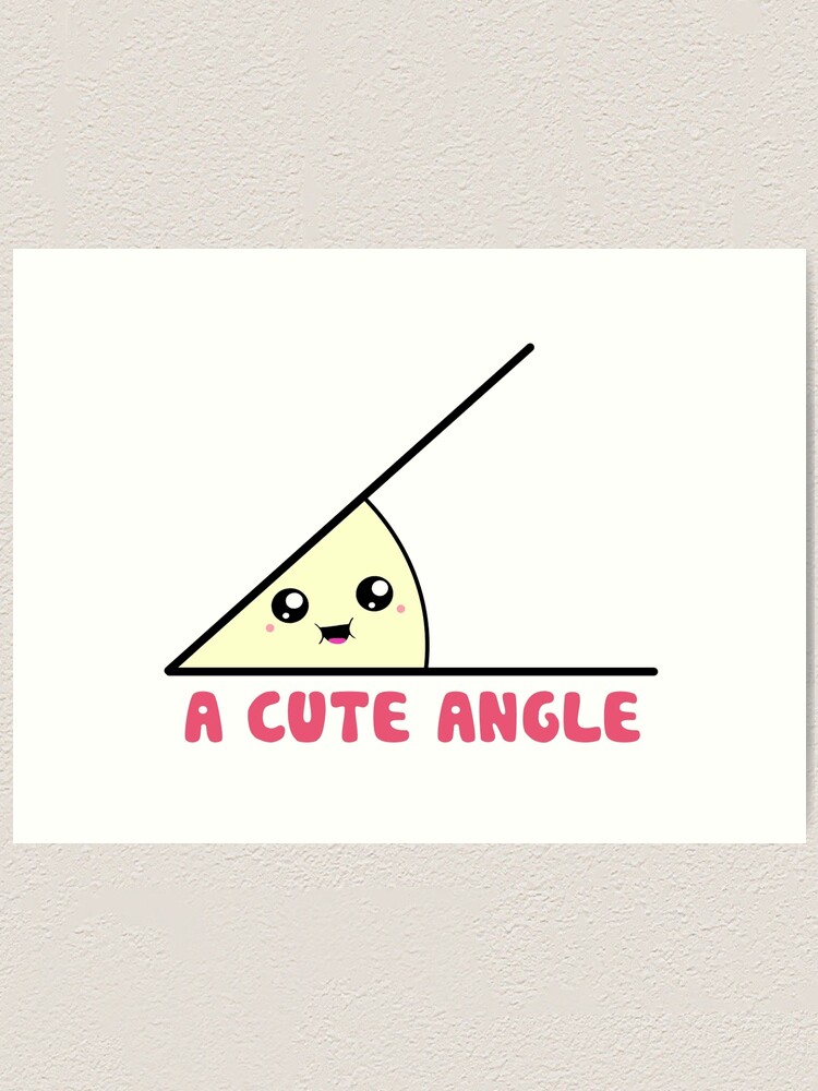 "A Cute Acute Angle" Art Print by TheShirtYurt | Redbubble