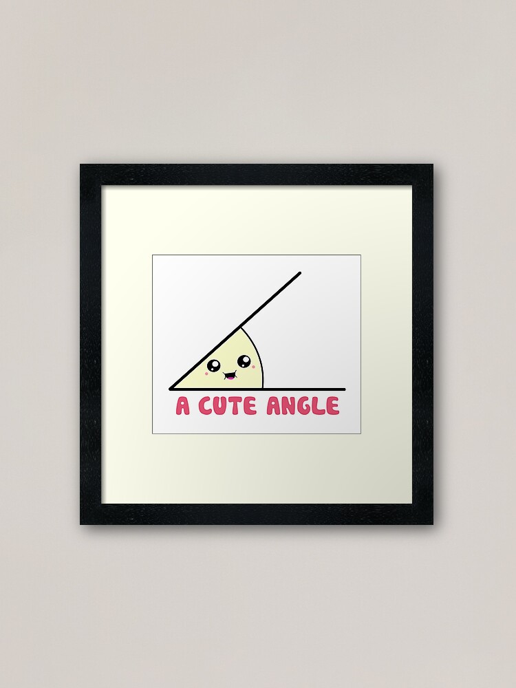"A Cute Acute Angle" Framed Art Print for Sale by TheShirtYurt | Redbubble