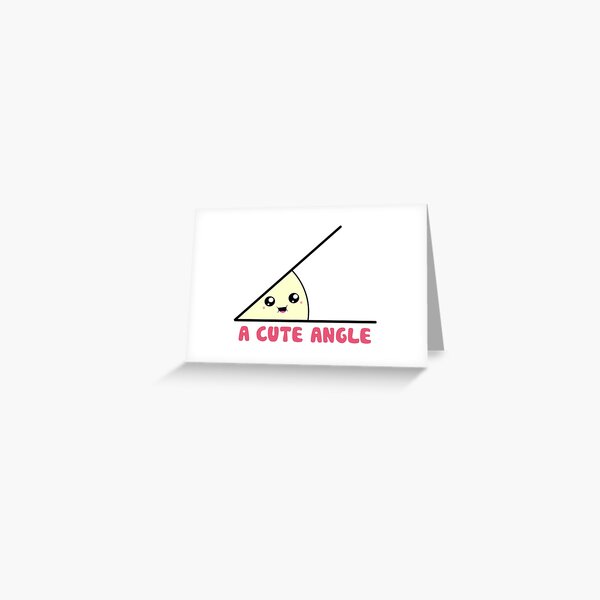 "A Cute Acute Angle" Greeting Card by TheShirtYurt | Redbubble