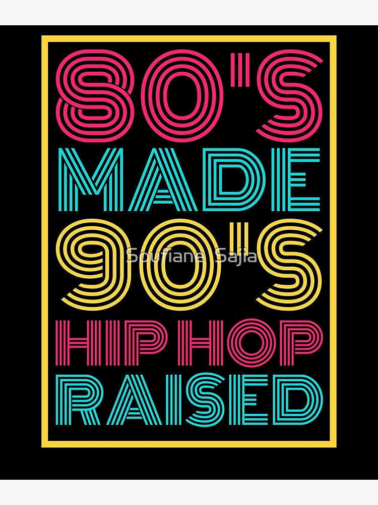 "80s made 90s hip hop raised retro vintage birthday gift" Poster by ...