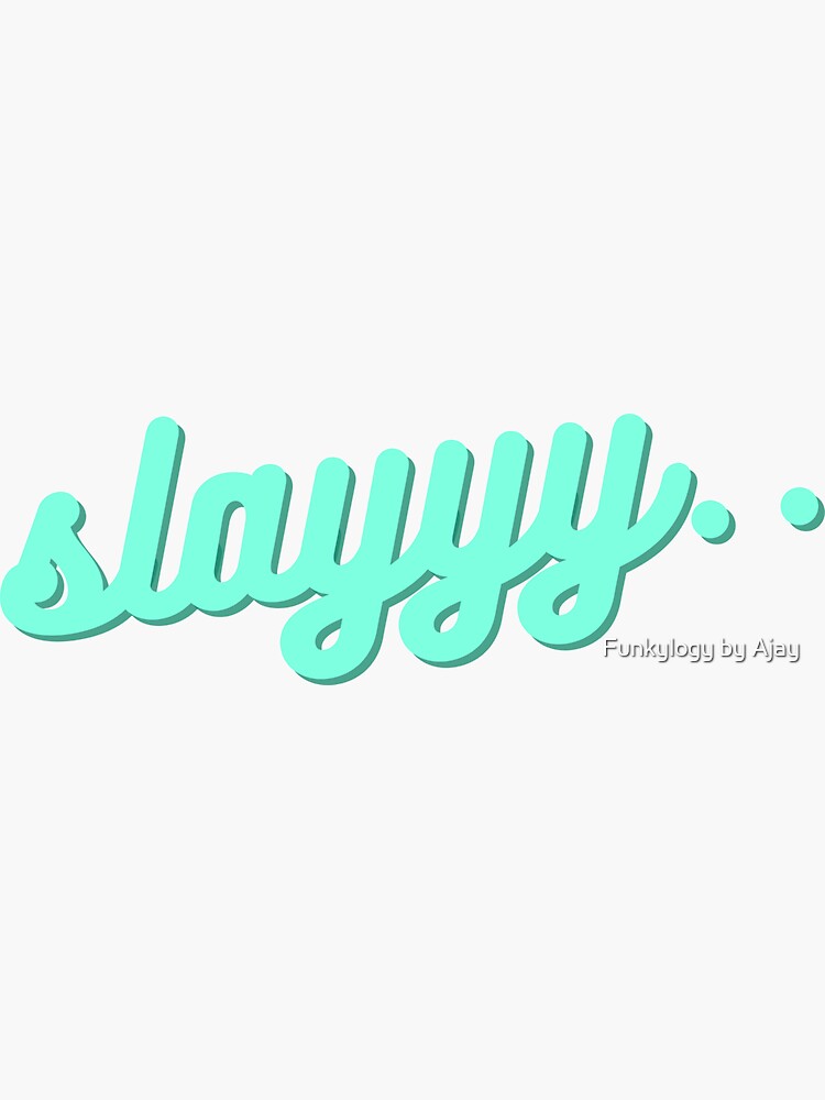 "Slayy.. Title funky design" Sticker by ajaykush9651 | Redbubble
