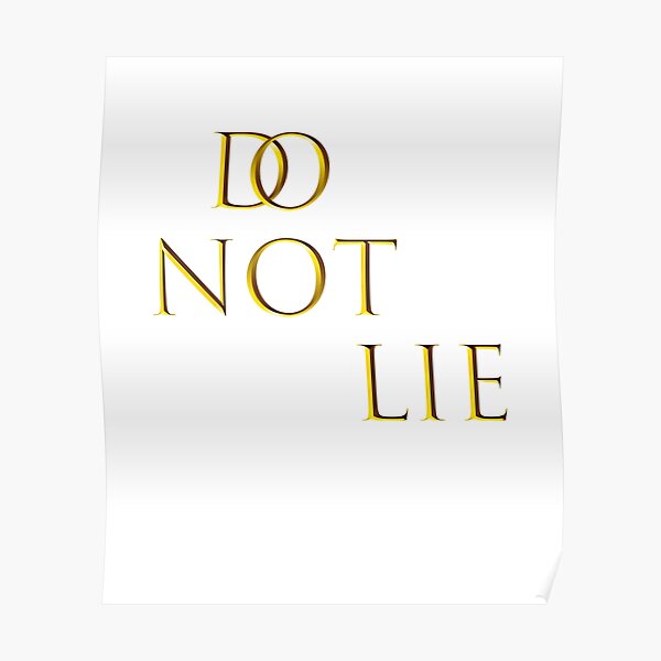 "DO NOT LIE" Poster for Sale by Underground-Man | Redbubble