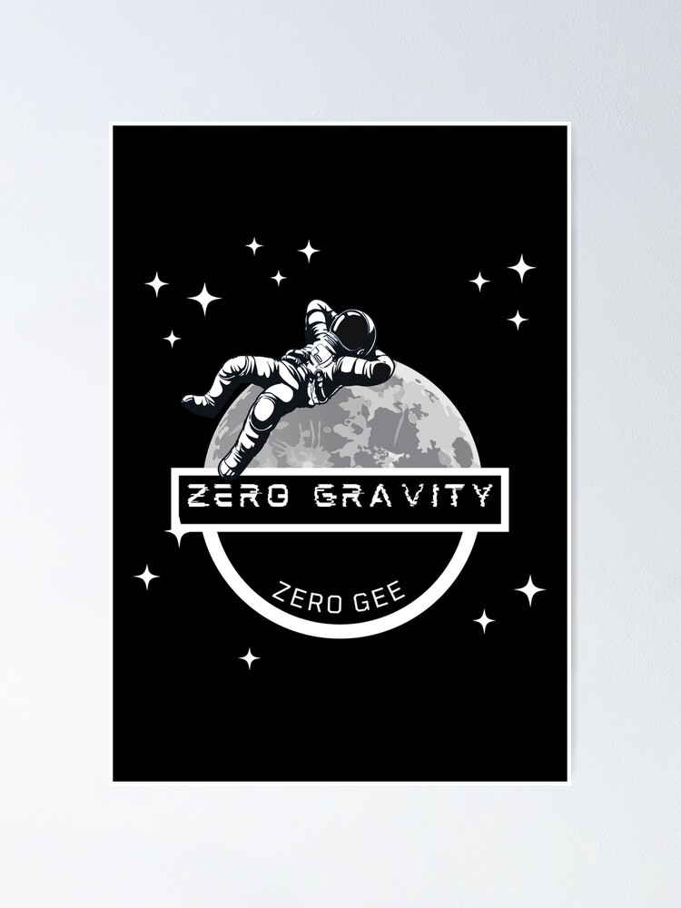 "Zero Gee Zero Gravity" Poster by Vimbuy | Redbubble