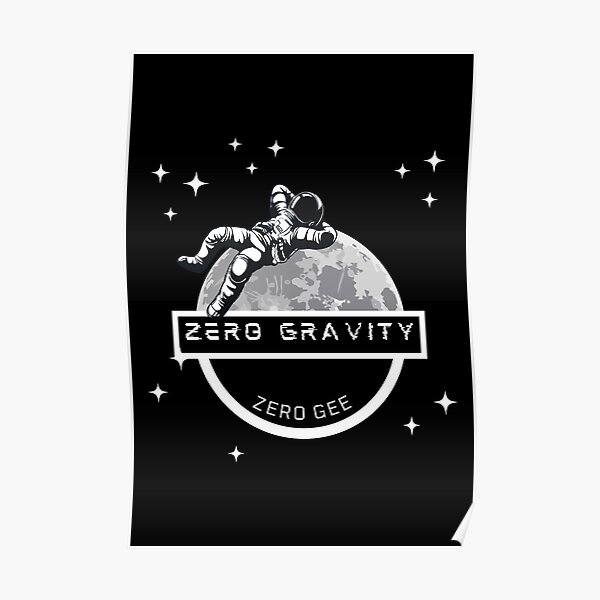"Zero Gee Zero Gravity" Poster by Vimbuy | Redbubble