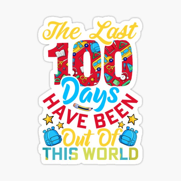 "The last 100 Days have been out of this World Funny School Essentials ...