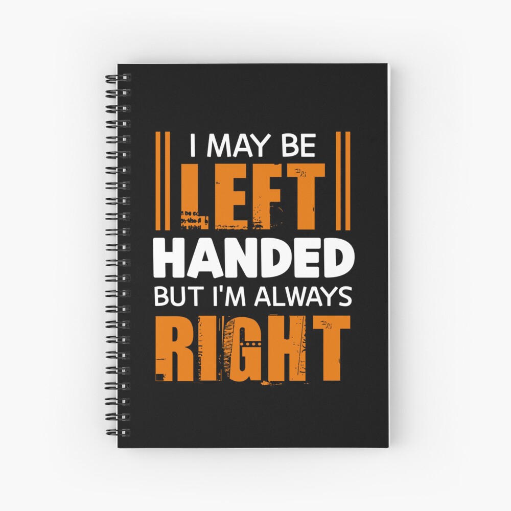 "I may be Left handed but i'm always right - International left hander ...