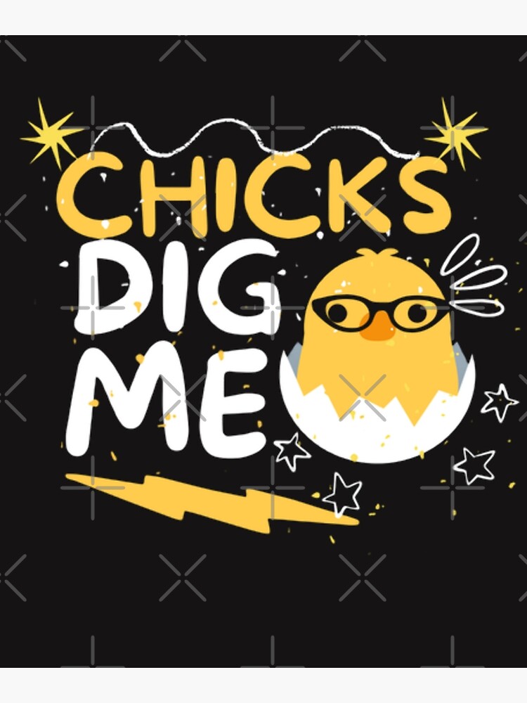 CHICKS DIG ME Premium Matte Vertical Poster sold by Brian Willis | SKU ...