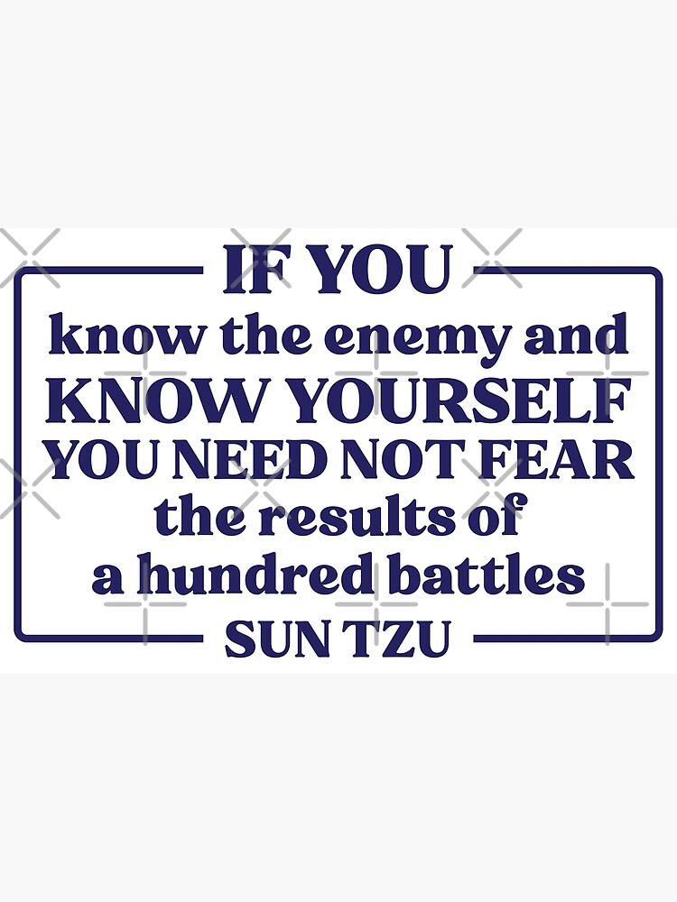 "Sun Tzu Quote If You Know The Enemy" Poster by KrisSidDesigns | Redbubble