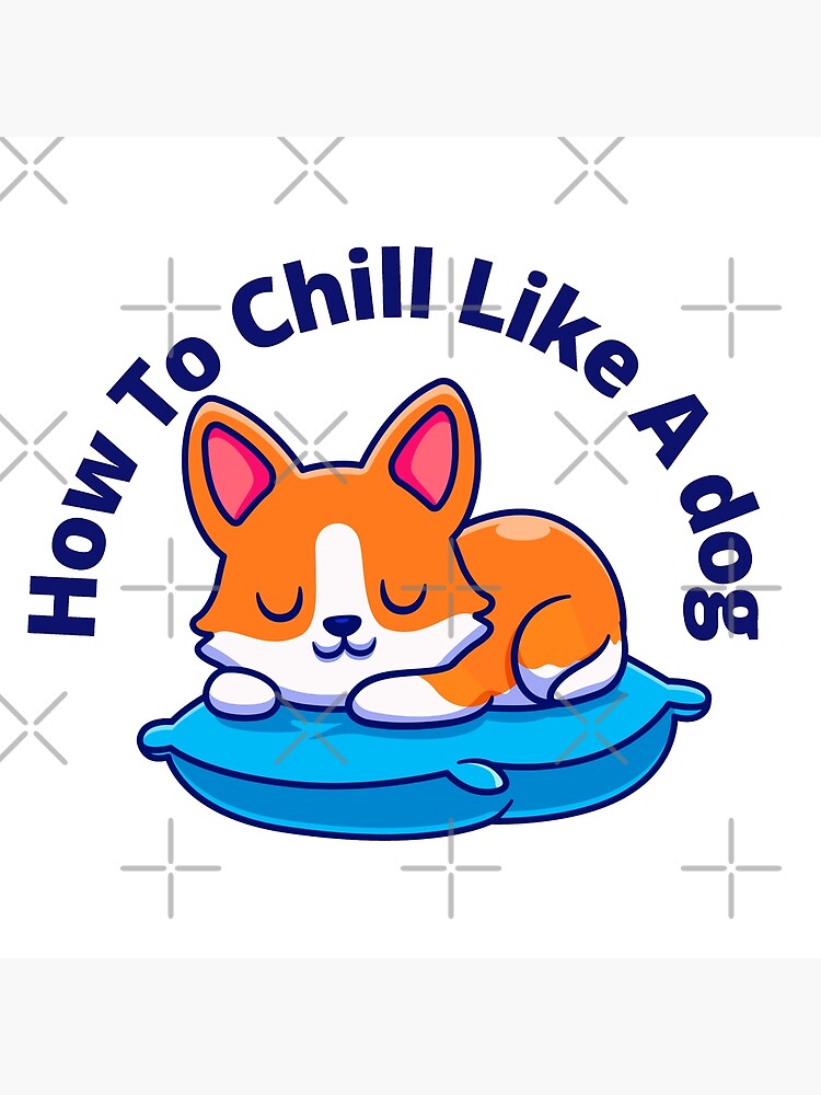 "How to chill like a dog | funny dogs " Poster for Sale by TAKOME ...