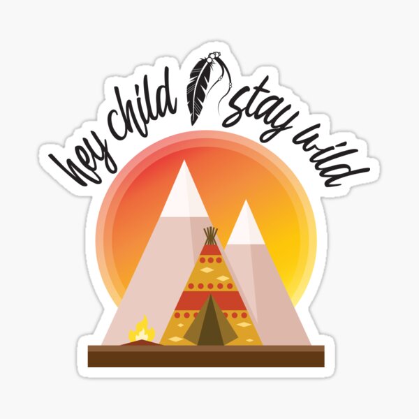 "Hey child stay wild " Sticker by OsherR | Redbubble