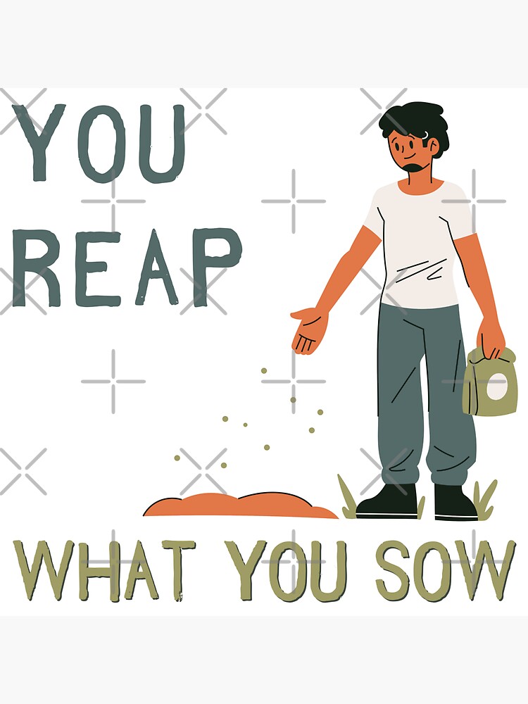 "You Reap What You Sow" Sticker for Sale by bloody-L | Redbubble