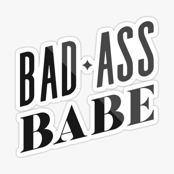 "Bad Ass Babe" Sticker for Sale by Cat Coquillette | Redbubble