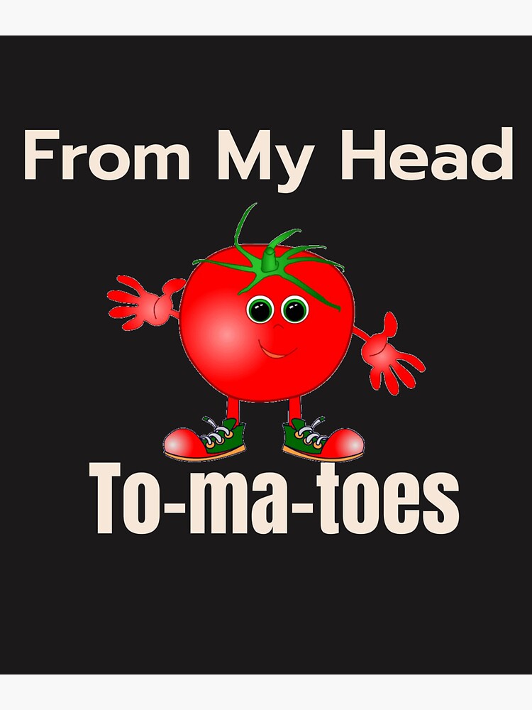 "From My Head to-ma-toes-Funny" Sticker for Sale by SBWorld | Redbubble