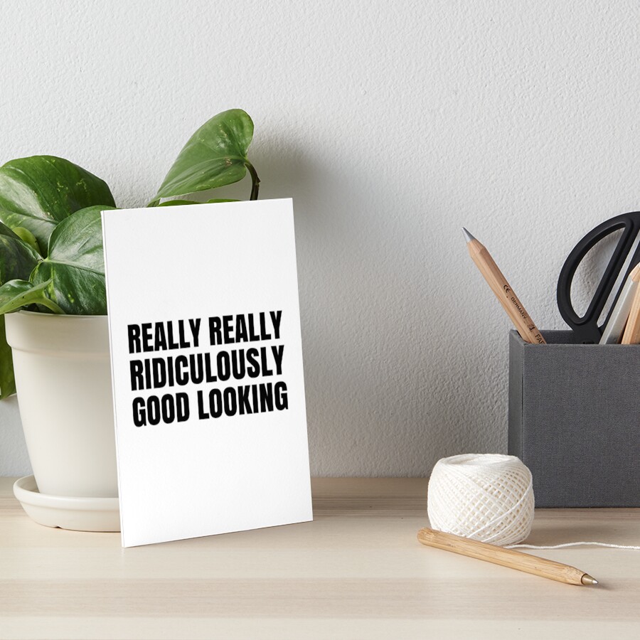 "Really Really Ridiculously Good Looking - Funny Male Model Derek" Art ...