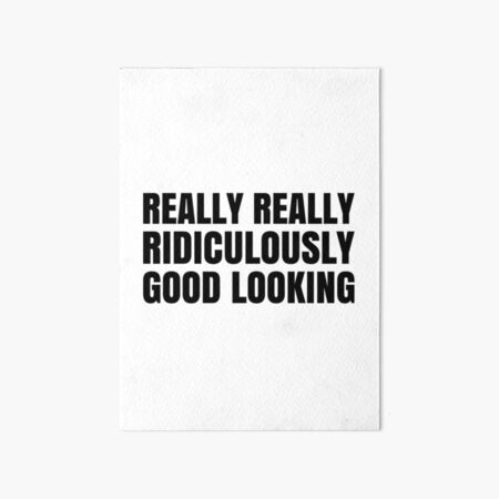 "Really Really Ridiculously Good Looking - Funny Male Model Derek" Art ...