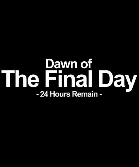 "Dawn of the Final Day 24 Hours Remain" Poster by wrestletoys | Redbubble