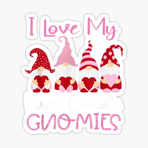 "Teachers Valentines Day I Love My First Grade Gnomies Gnome " Sticker ...
