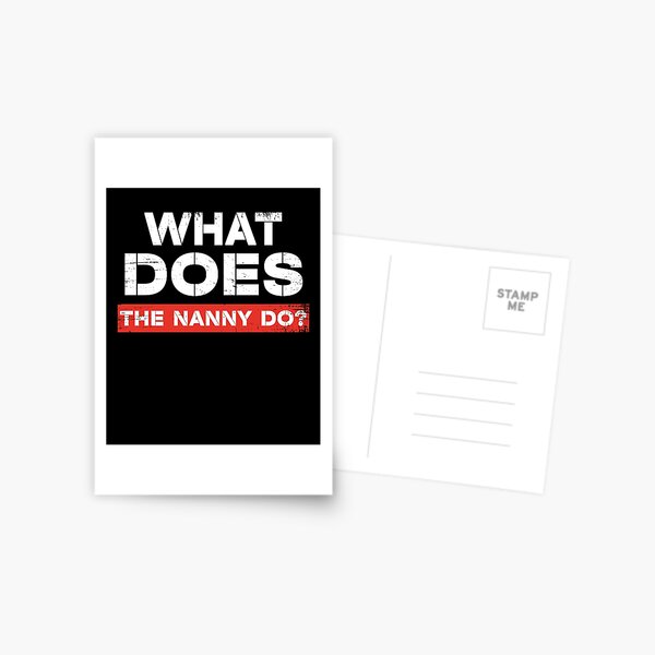 "Funny Meme, What Does The Nanny Do? Funny Nanny Sayings Meme" Postcard ...