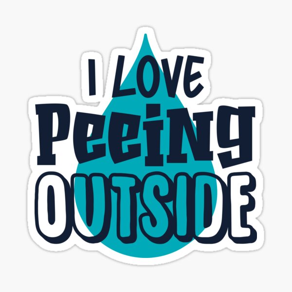 I Love Peeing Outside Sticker By Elhon Redbubble