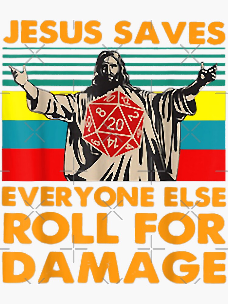 "Jesus Saves Everyone Else Roll For Damage" Sticker by Myartliux ...
