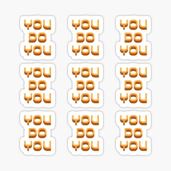 "You Do You Sticker" Sticker for Sale by NexusWolf | Redbubble