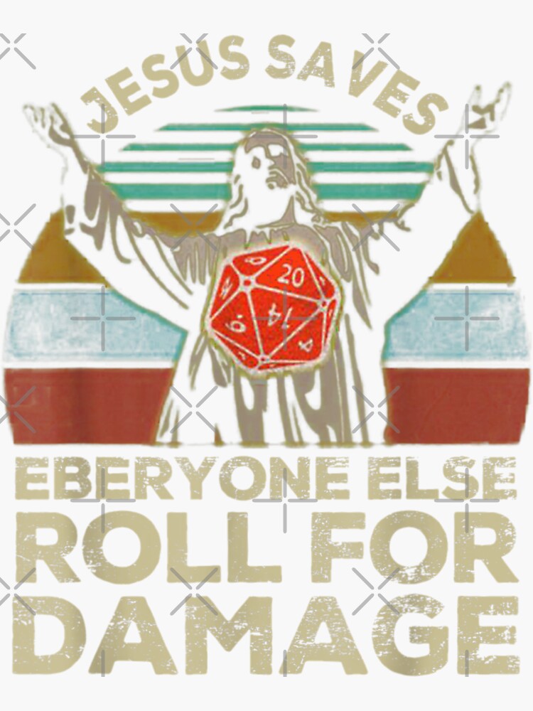 "Jesus Saves Everyone Else Roll For Damage" Sticker by Myartliux ...