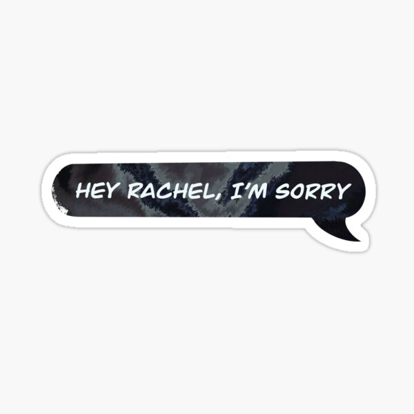 "As It Is Hey Rachel text bubble" Sticker by SJoyner12 | Redbubble
